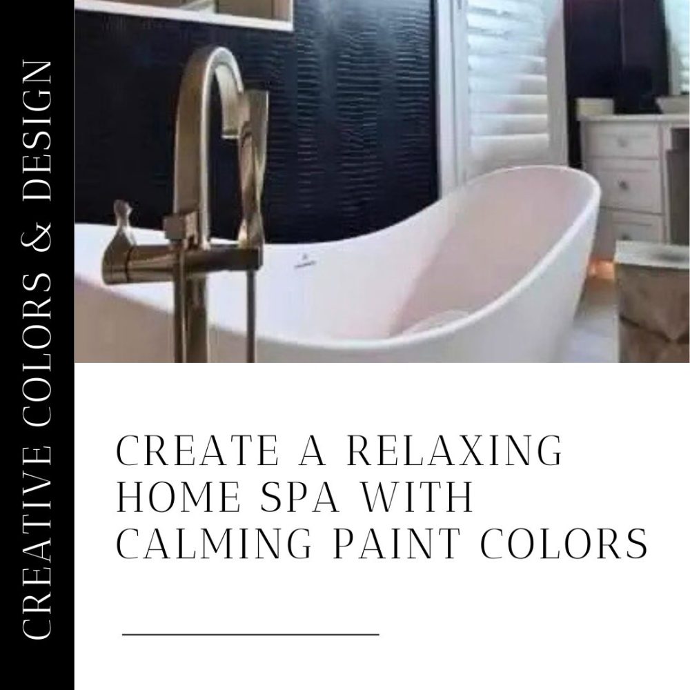 Create a Relaxing Home Spa with Calming Paint Colors - Creative Colors ...